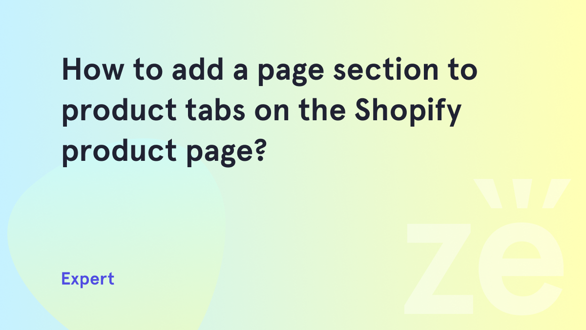 How To Add A Page Section To Product Tabs On The Shopify Product Page Zemez Support