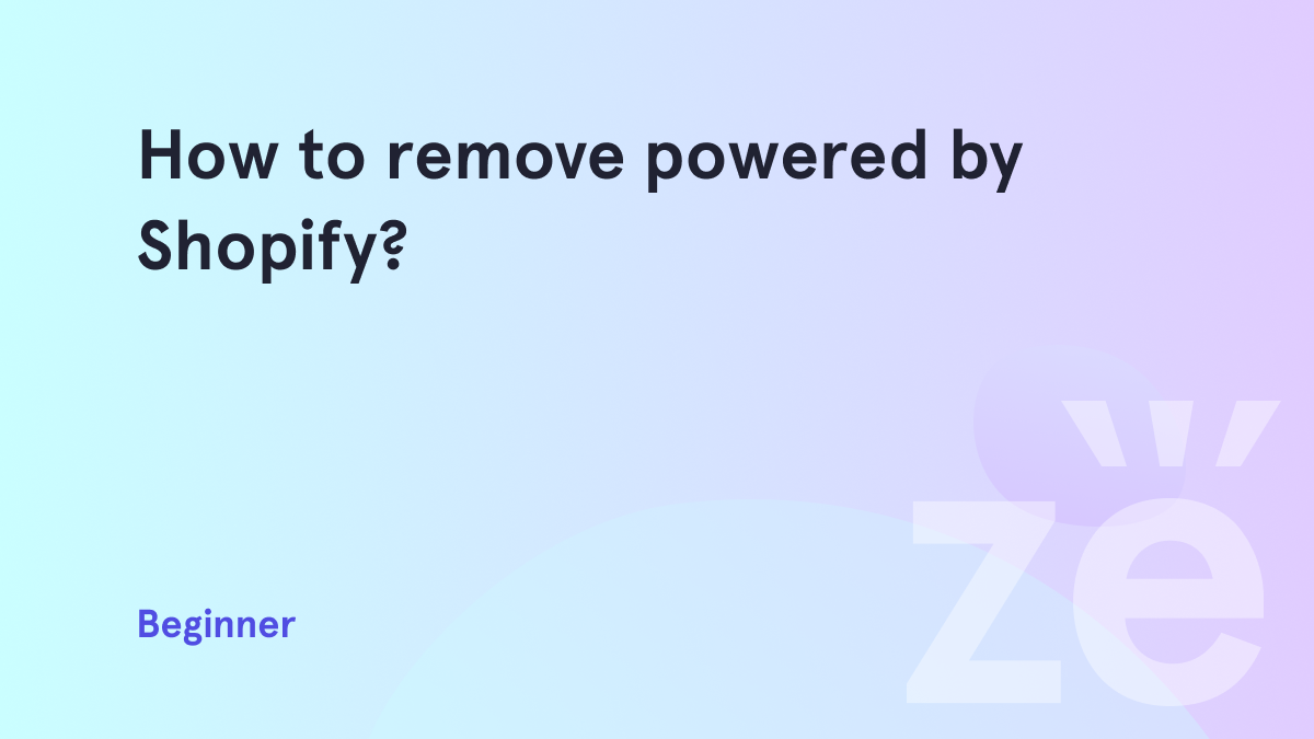 How To Remove Powered By Shopify Zemez Support