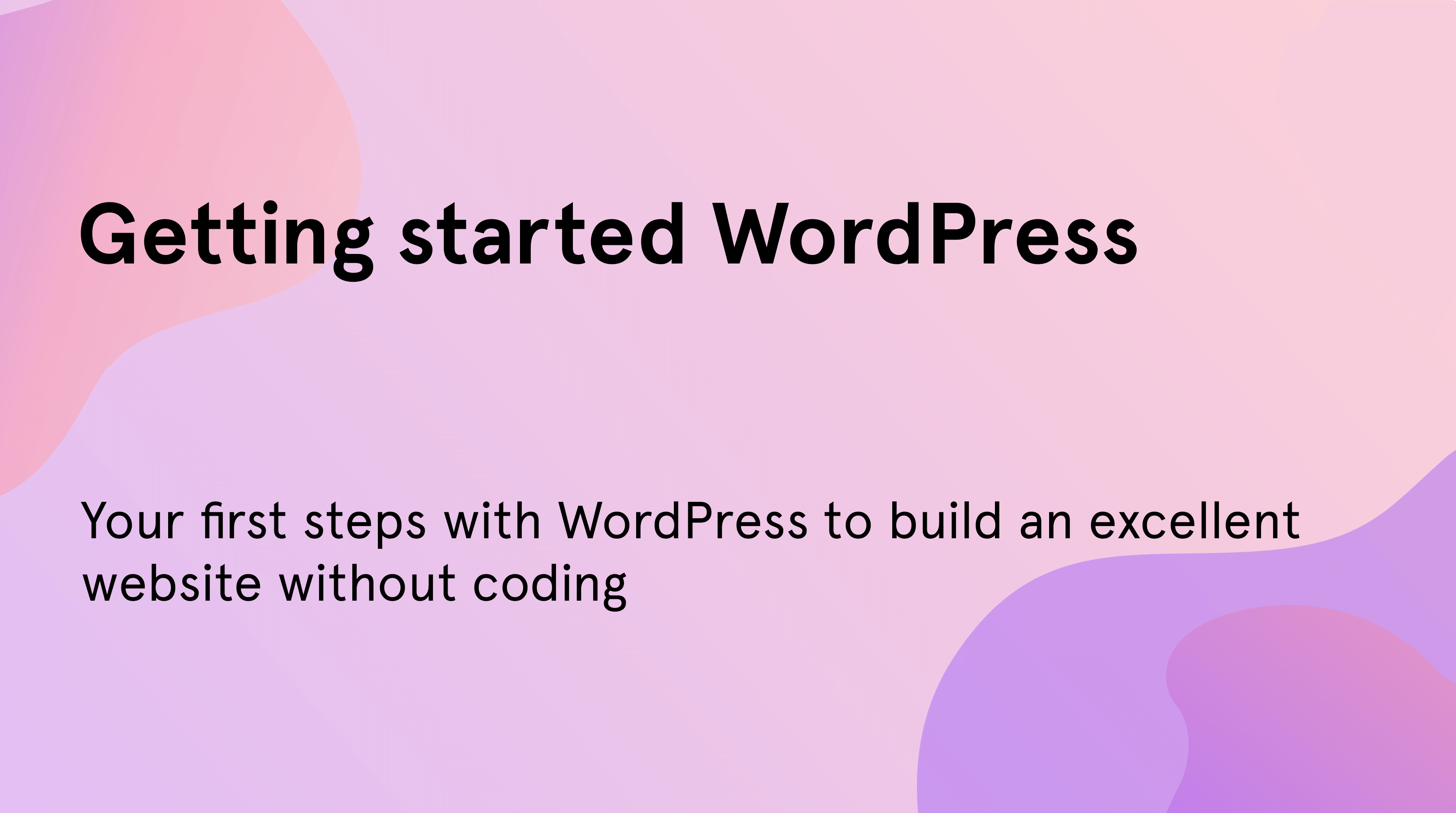 What you should do to get started with WordPress