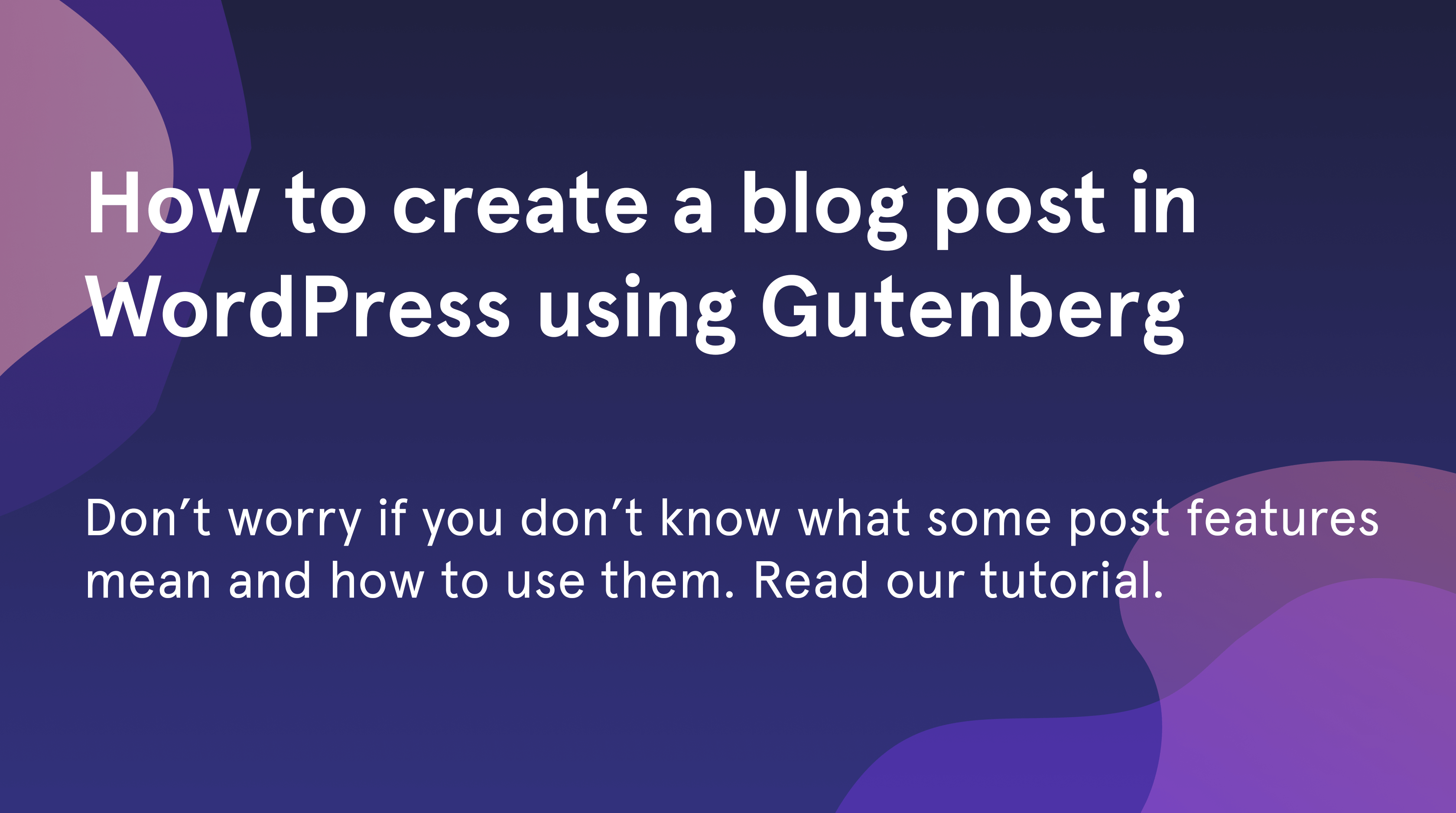 How To Create A Blog Post In Wordpress Using Gutenberg Editor