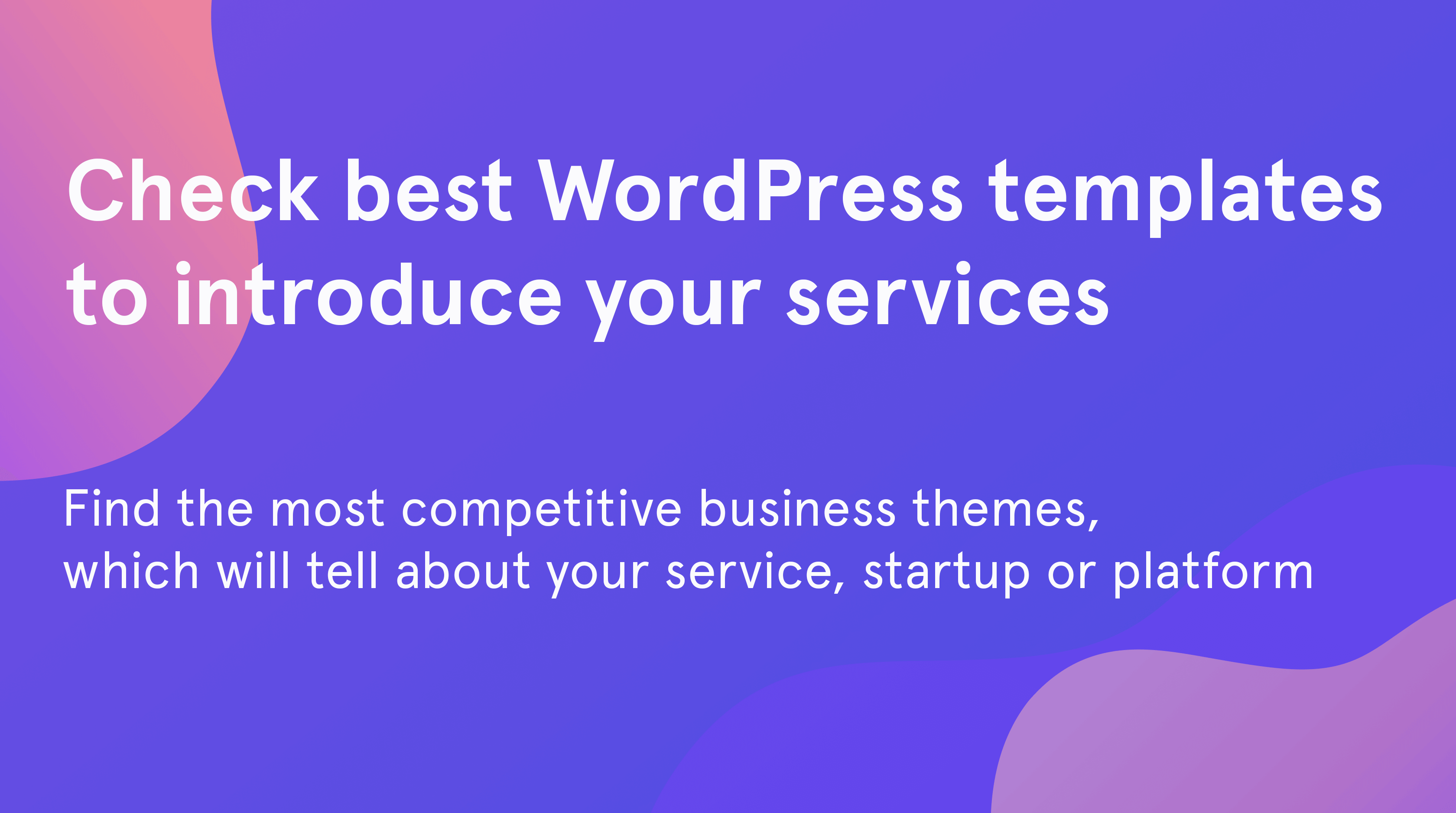 Check the best WordPress templates to introduce your services