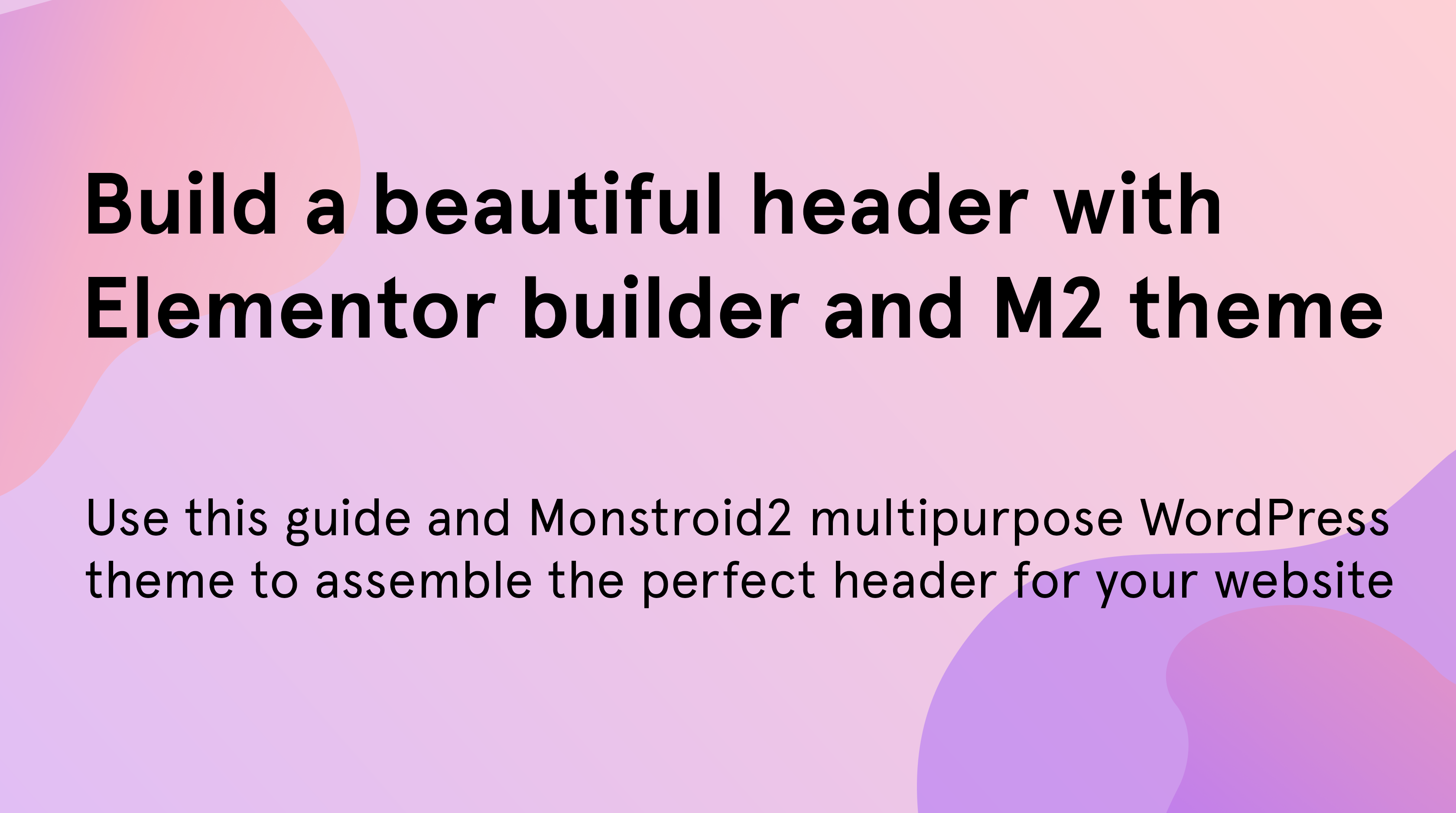 Build beautiful page headers with Elementor builder and M2 theme