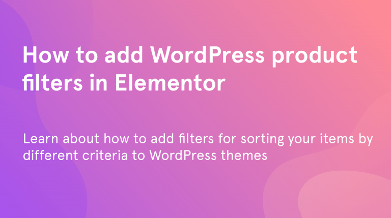 How To Add A Wordpress Product Filter In Elementor