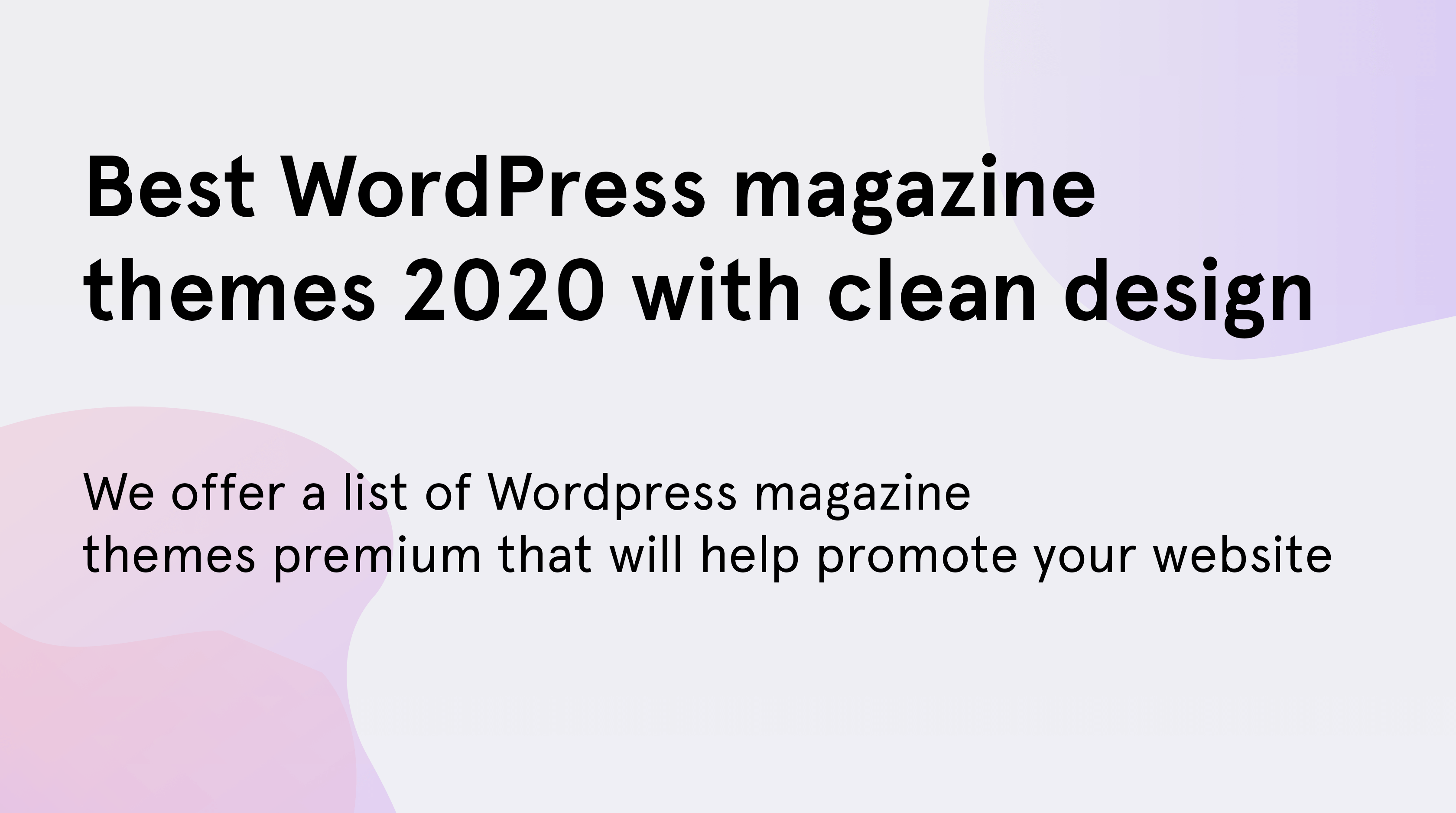 Check Out the Best WordPress Magazine Themes 2020