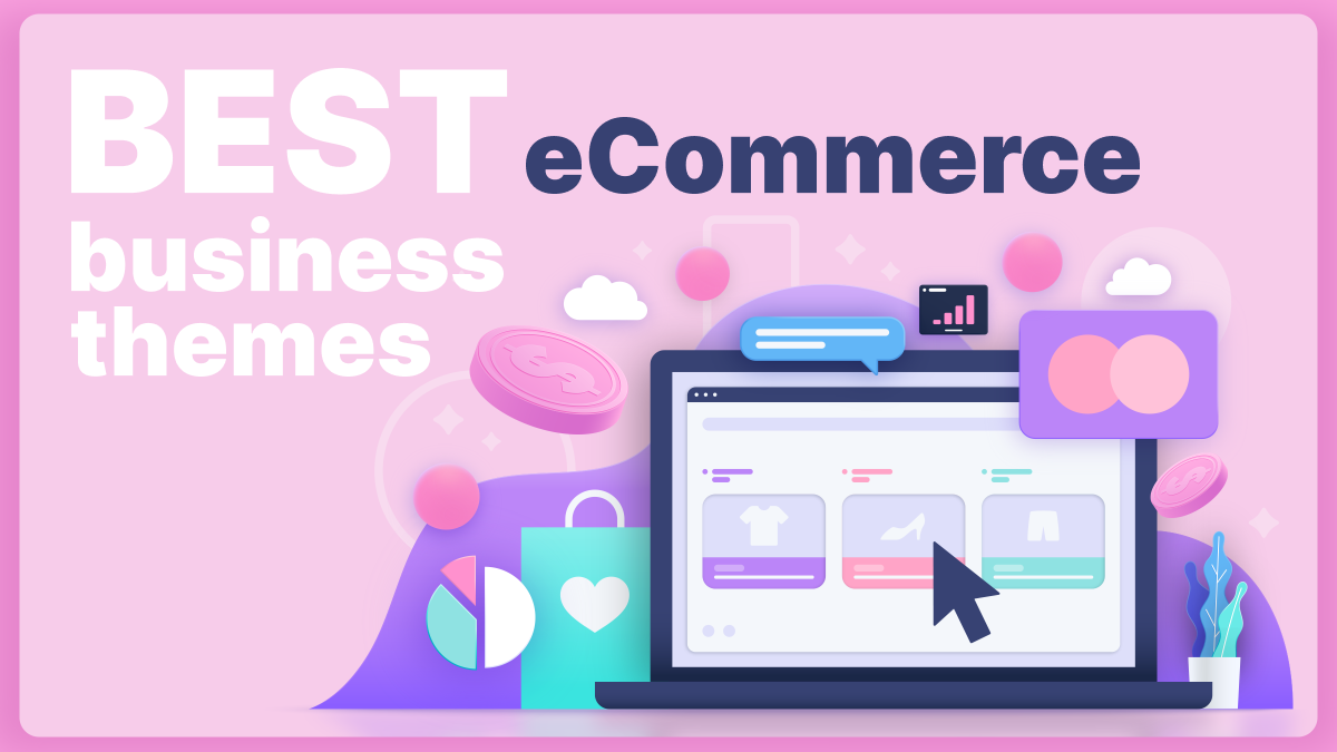 Best eCommerce Business Themes to Sharpen Your Company