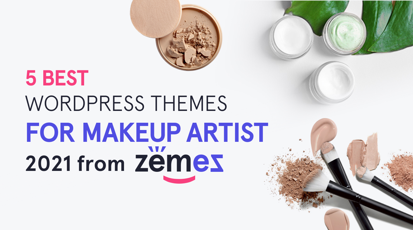 5 Best WordPress Themes for Makeup Artist 2021 - Zemez
