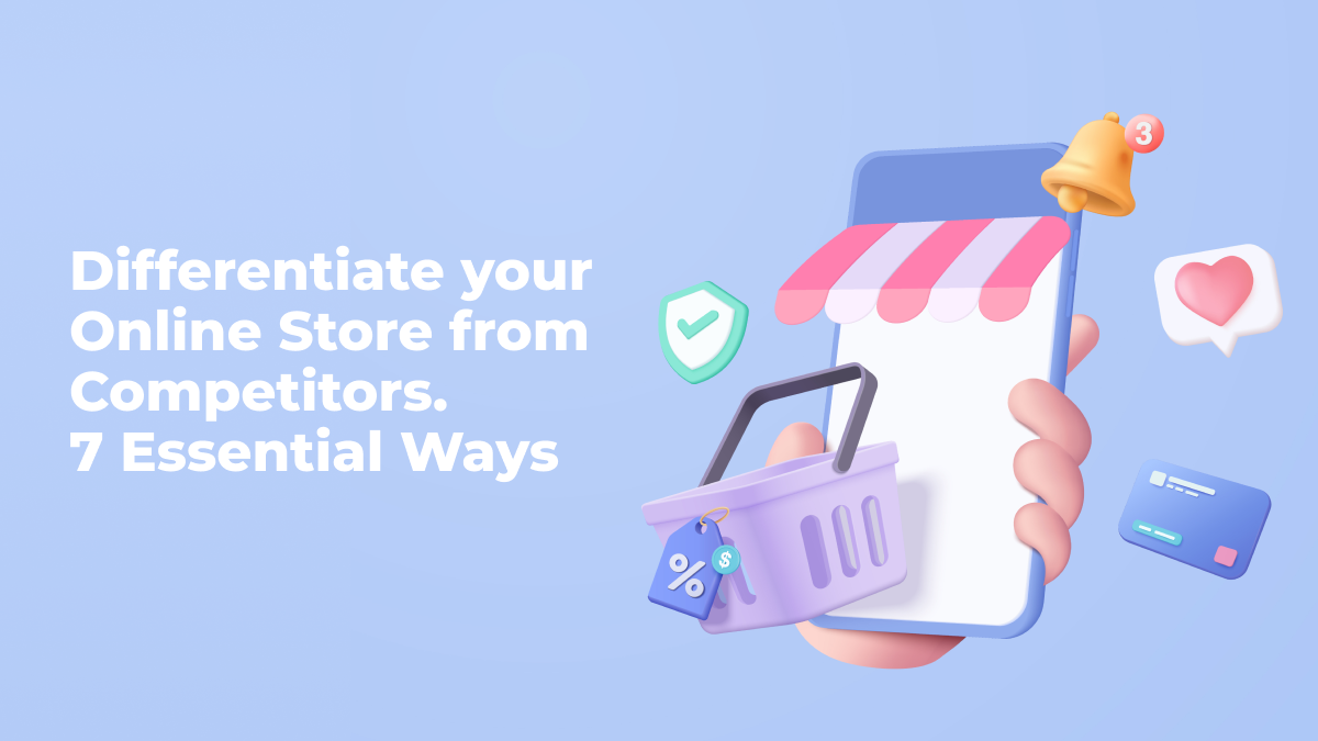 Differentiate your Online Store from Competitors. 7 Essential Ways - Zemez