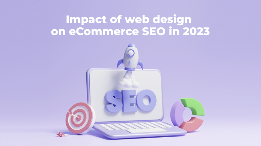The Impact of Web Design on Ecommerce SEO | Tips for Better Rankings