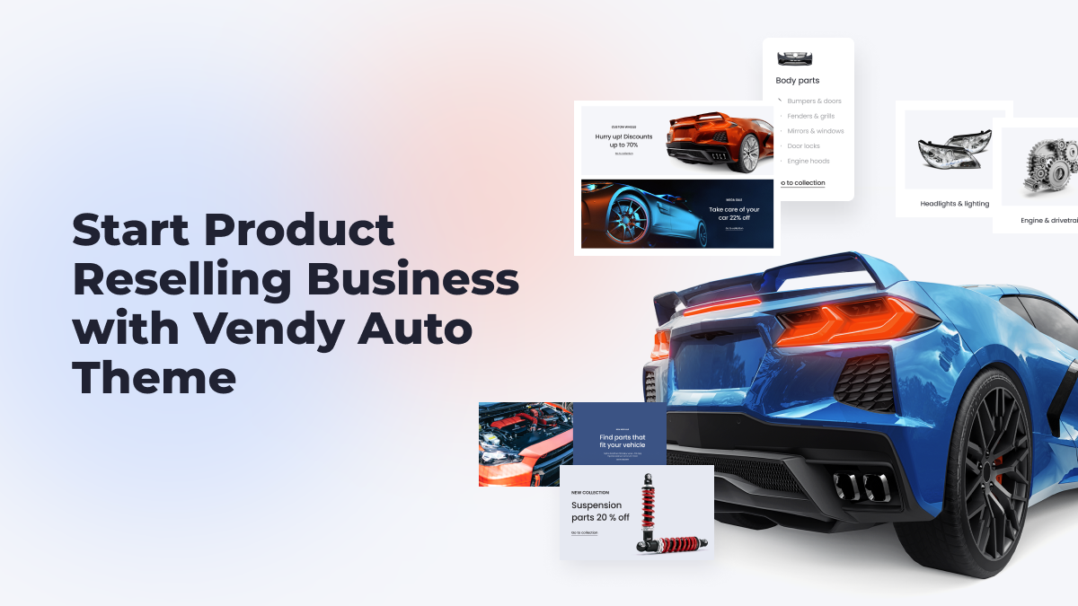 Start Product Reselling Business with Vendy Auto Theme - Zemez